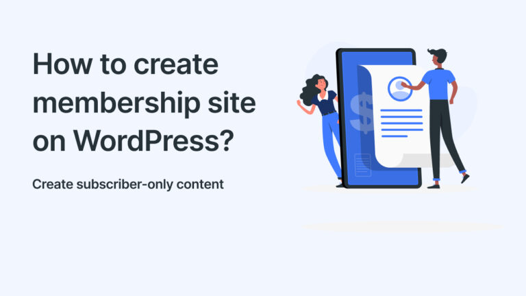 Creating a Membership Site with WordPress Plugin [2025 Guide]