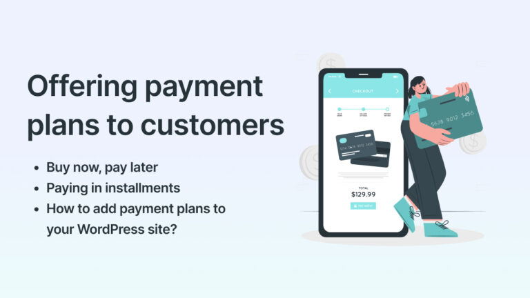 4 Easy Steps to Create and Offer Payment Plans in WordPress