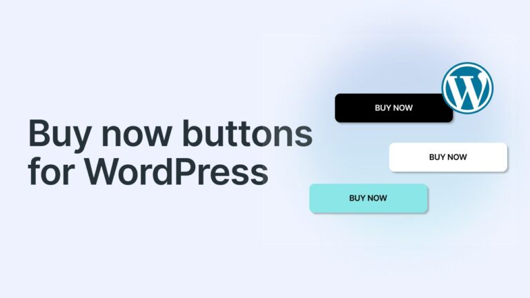 WordPress 'Buy Now' Buttons: learn how to create and embed