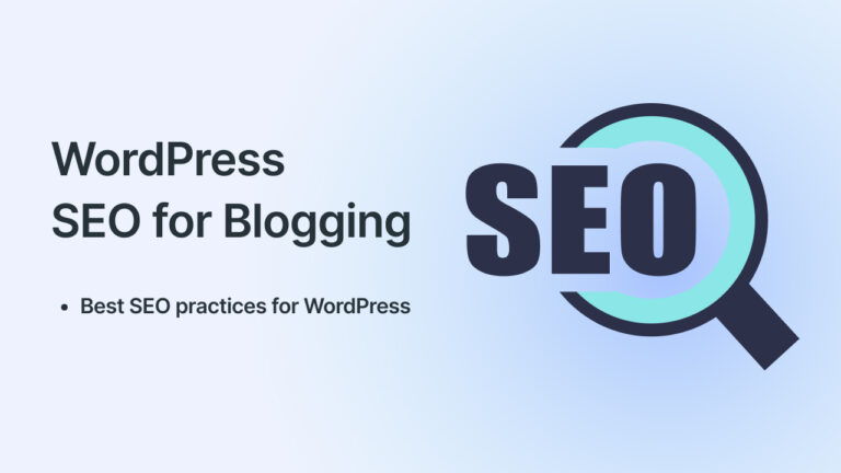 WordPress SEO for Blogging: 10 Tips and Best Practices